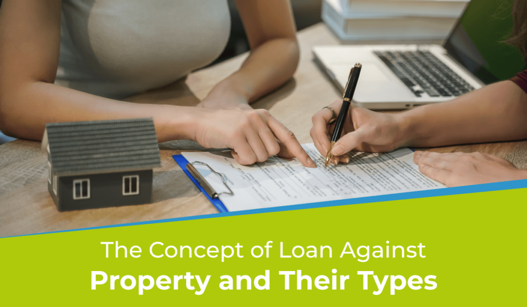 The concept of Loan against property and their types